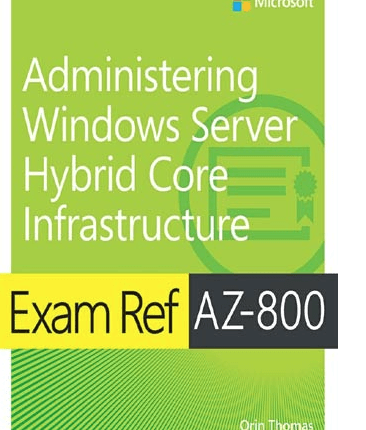 Exam Ref AZ-800 Administering Windows Server Hybrid Core Infrastructure ...